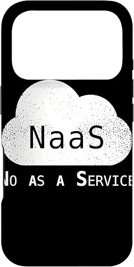 Hülle für iPhone 17 Pro NaaS No As A Service IT Humor Cloud Computing ...