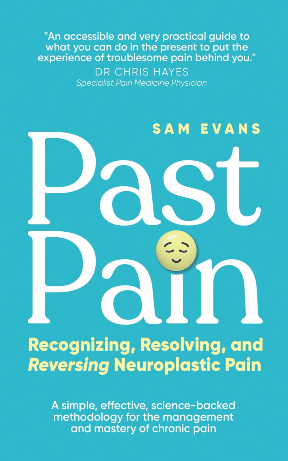 Past Pain: Recognizing, Resolving, and Reversing Neuroplastic Pain ...