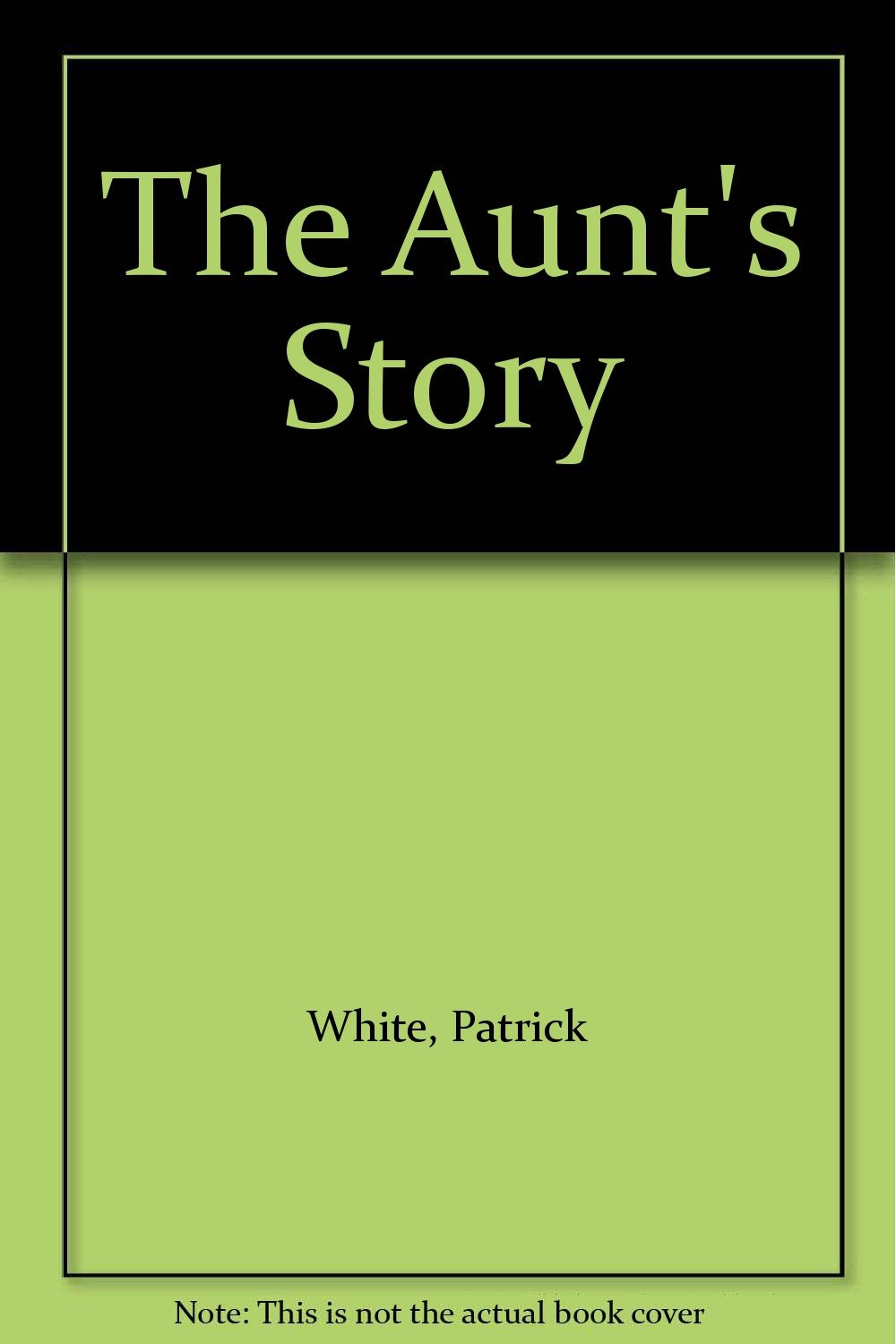 The Aunt's Story: White, Patrick: Amazon.com: Books