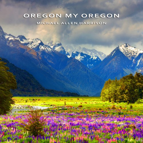 Oregon My Oregon by Michael Allen Harrison on Amazon Music - Amazon.co.uk