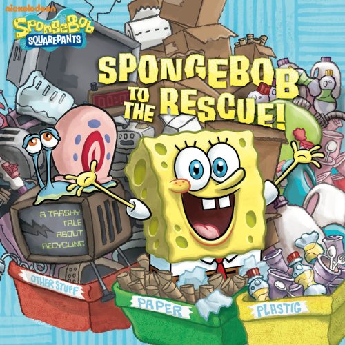 SpongeBob to the Rescue!: A Trashy Tale About Recycling (SpongeBob ...