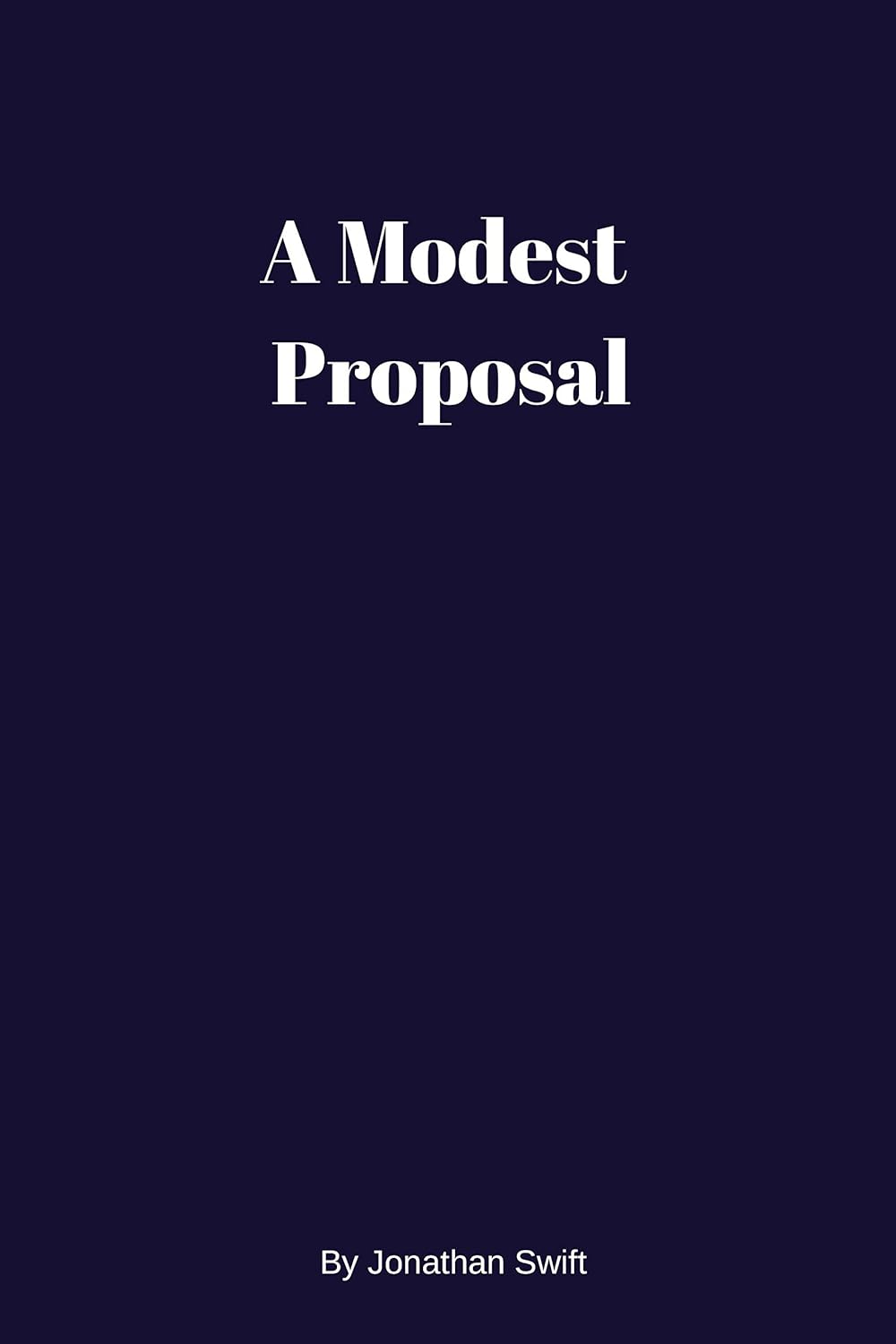 A Modest Proposal by Jonathan Swift -illustrated: -illustrated- A ...