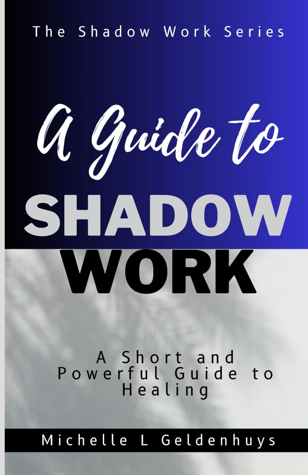 A Guide to Shadow Work: A short and powerful 9 step guide to healing ...