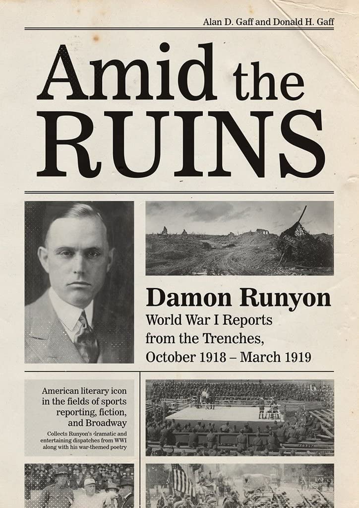 Amid the Ruins: Damon Runyon: World War I... by Gaff, Alan D.