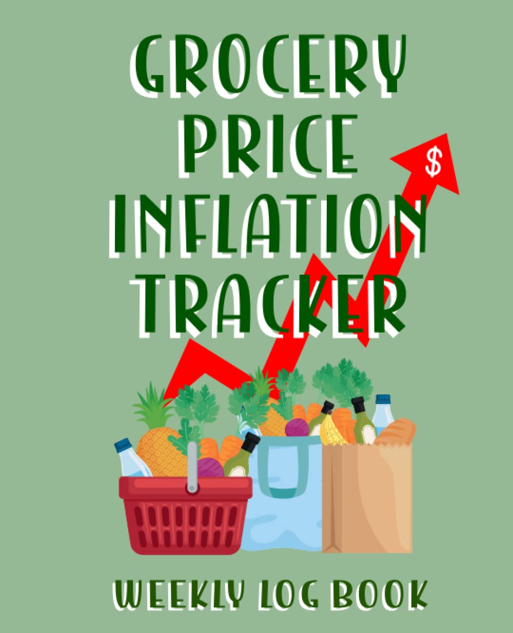 Grocery Price Inflation Tracker Weekly Log Book: Track Rising Food ...