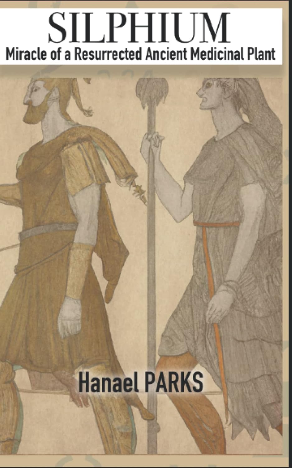 Silphium: Miracle of a Resurrected Ancient Medicinal Plant: Parks ...