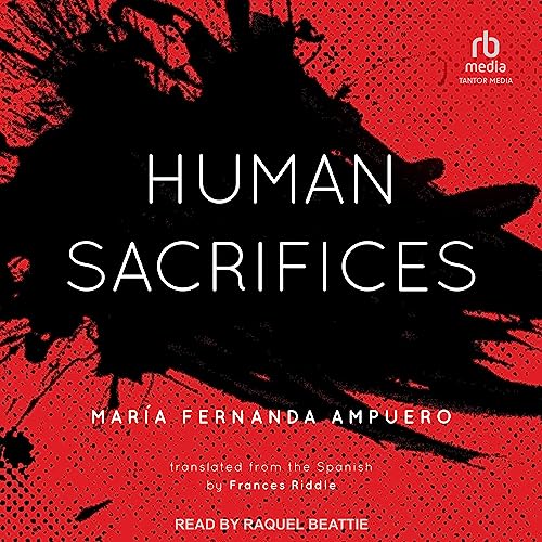 Amazon.com: Human Sacrifices (Audible Audio Edition): María Fernanda Ampuero, Frances Riddle ...
