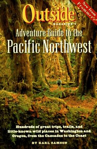 Outside Magazine's Adventure Guide to the Pacific Northwest: Samson ...
