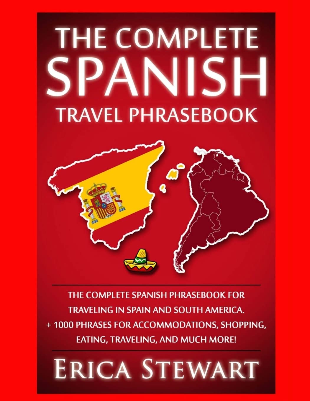 Spanish Phrasebook: The Complete Travel Phrasebook for Traveling to ...