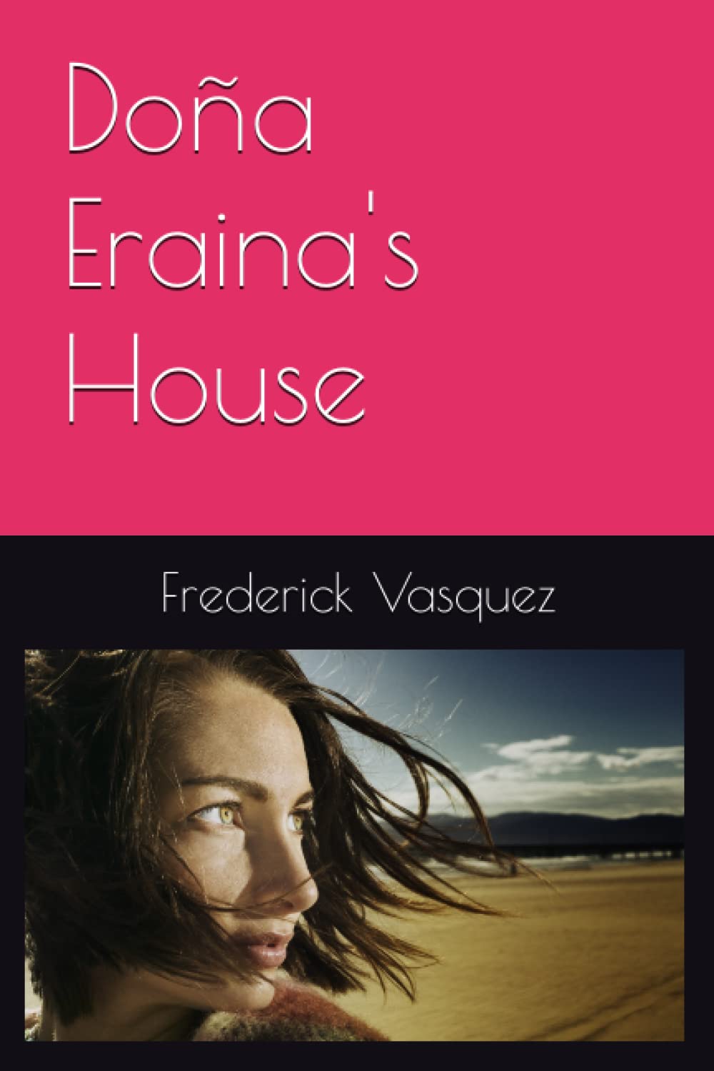 Amazon.com: Doña Eraina's House: 9798375426648: Vasquez, Frederick ...