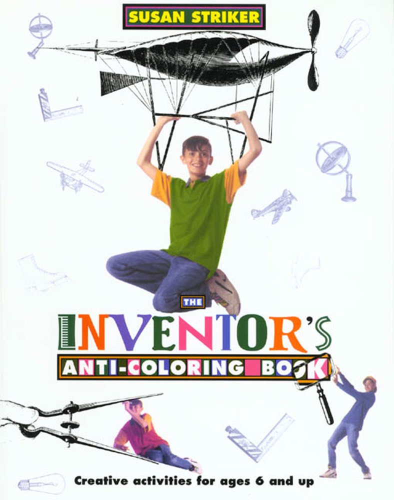 The Inventor's Anti-coloring Book: Striker, Susan: 9780805026153 ...