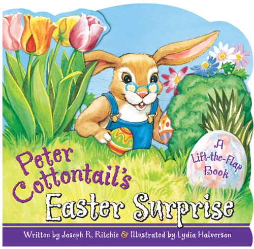 Peter Cottontail's Easter Surprise: Ritchie, Joseph R., Halverson ...