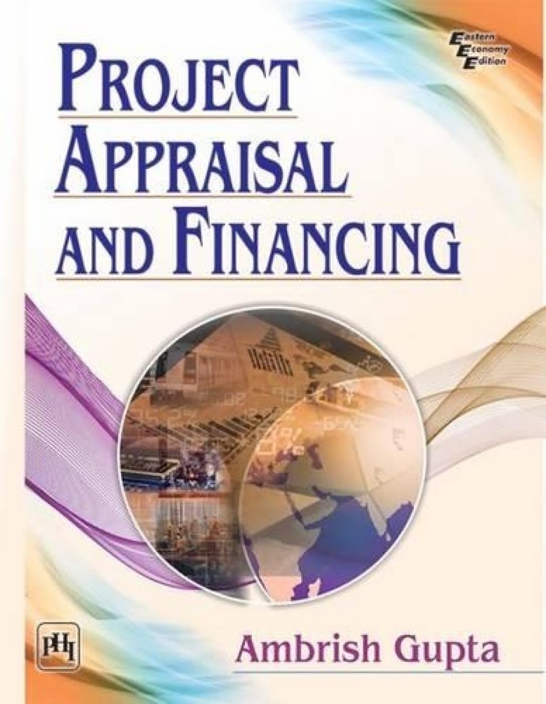 Project Appraisal and Financing [Mar 30, 2017] Gupta, Ambrish: Gupta Ambrish: 9788120352759 ...