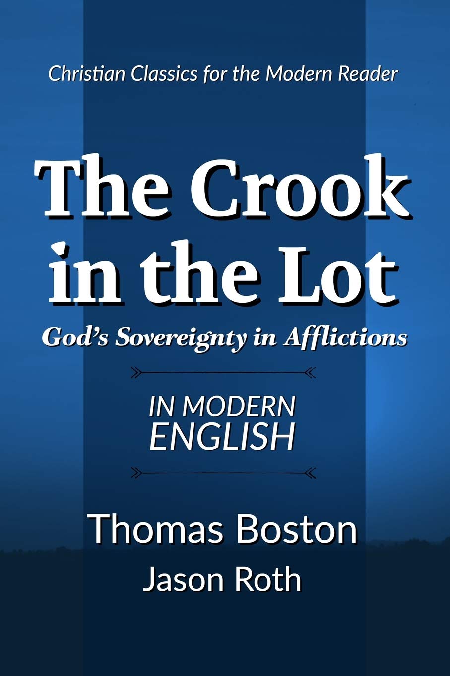 The Crook in the Lot: God's Sovereignty in Afflictions: In Modern ...