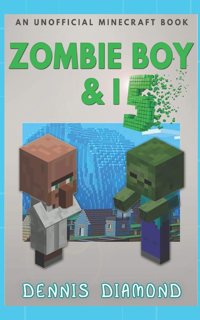 Zombie Boy & I - Book 5 (An Unofficial Minecraft Book): Zombie Boy & I ...