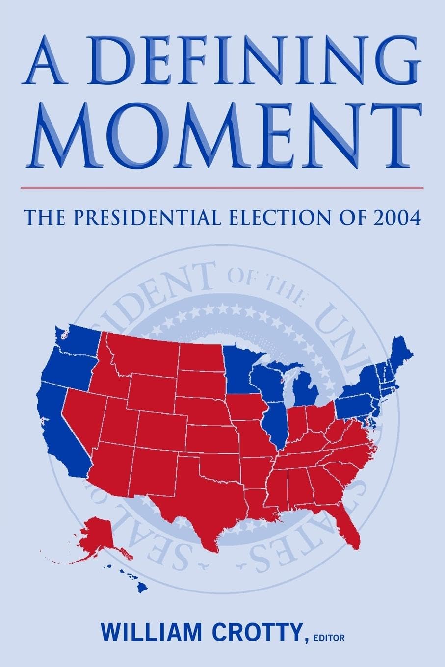 Amazon.com: A Defining Moment: The Presidential Election of 2004: ...