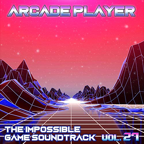 Amazon.com: The Impossible Game Soundtrack, Vol. 27 : Arcade Player ...