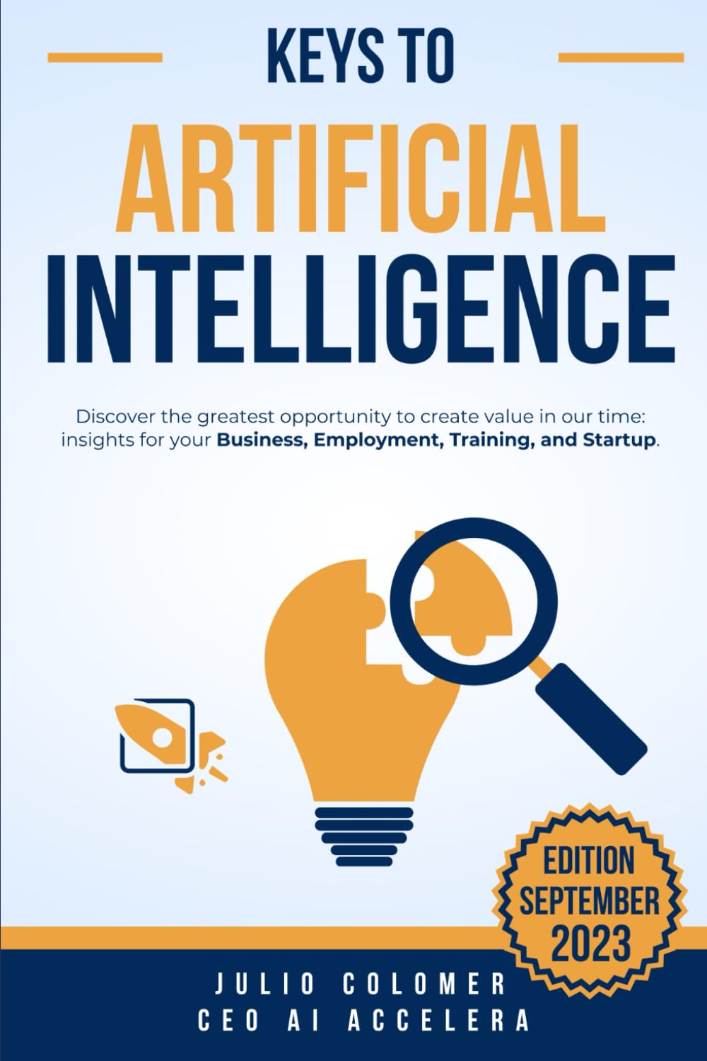 Keys to Artificial Intelligence: Discover the greatest opportunity to ...