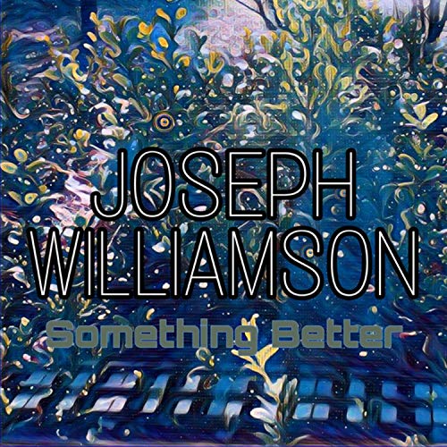 Play Something Better by Joseph Williamson on Amazon Music