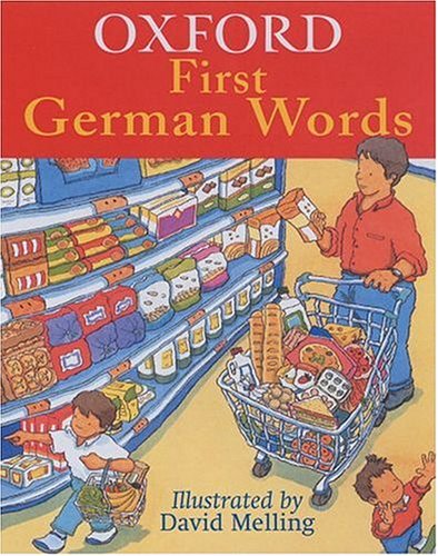 Oxford First German Words (Bilingual Edition) : Melling, David: Amazon ...