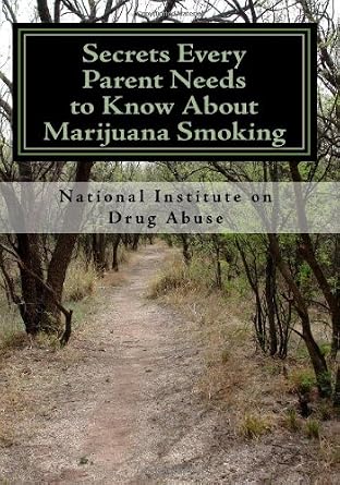 Secrets Every Parent Needs to Know About Marijuana Smoking: Bonus ...