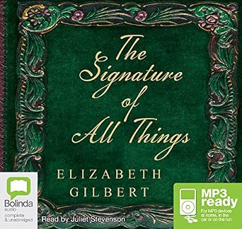 The Signature of All Things: Gilbert, Elizabeth: 9781486201624: Amazon ...