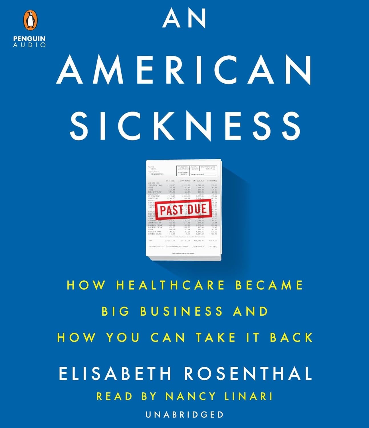 An American Sickness: How Healthcare Became Big Business and How You ...