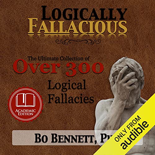 Logically Fallacious by Bo Bennett - Audiobook - Audible.ca