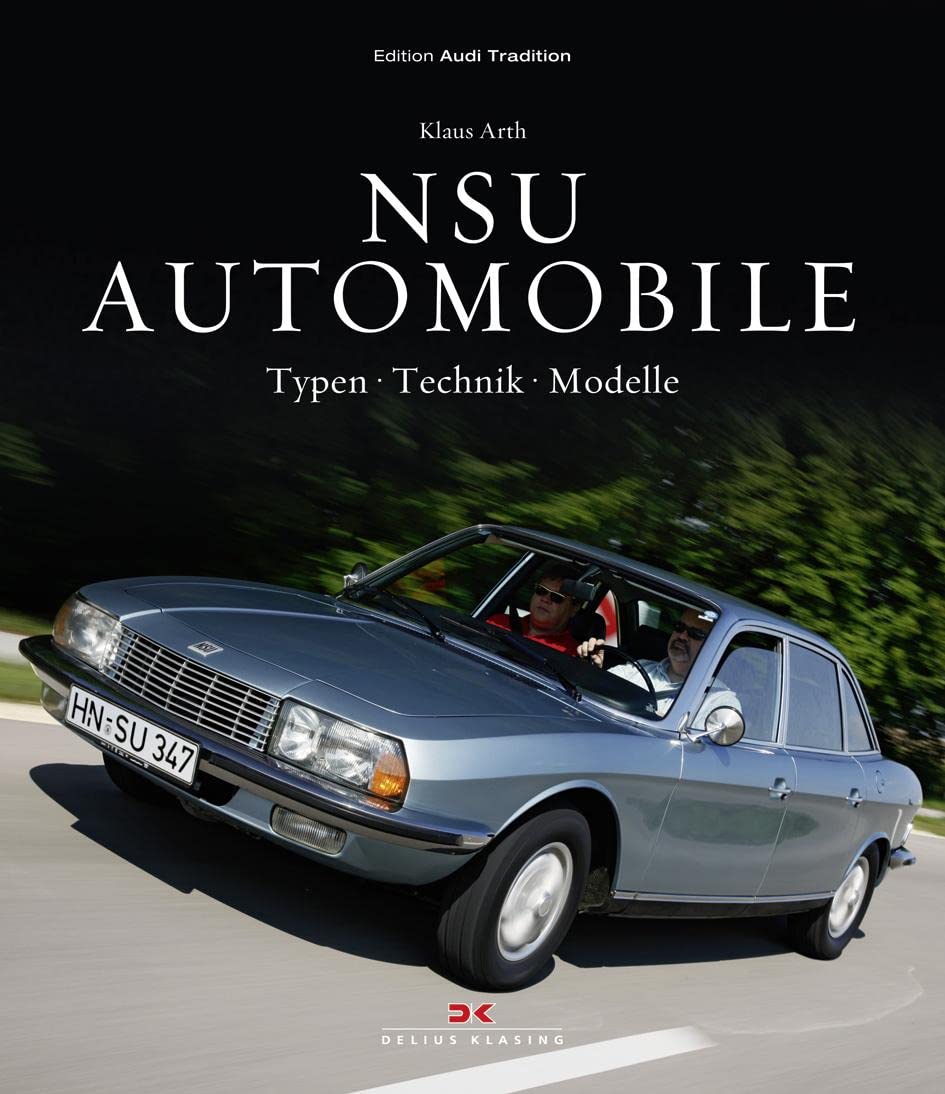 Amazon | NSU-Automobile: Typen - Technik - Modelle (Edition Audi ...