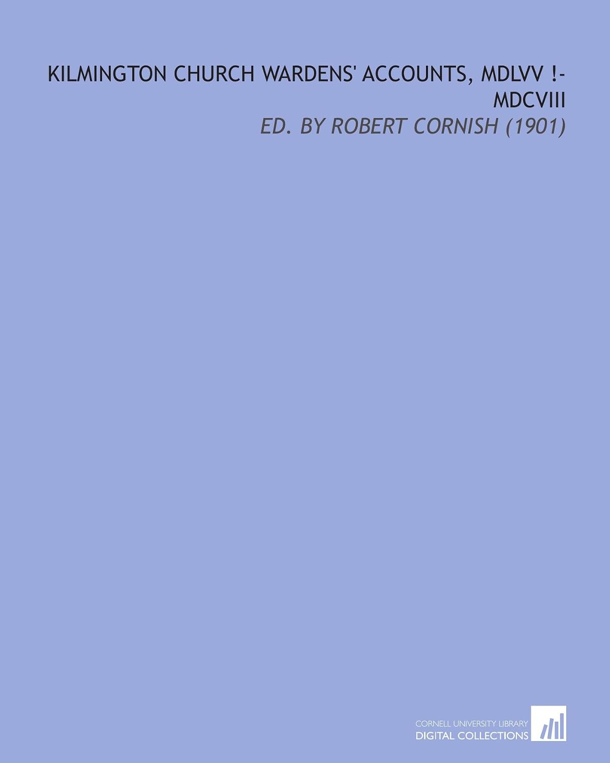 Amazon.com: Kilmington Church Wardens' Accounts, Mdlvv !-Mdcviii: Ed ...