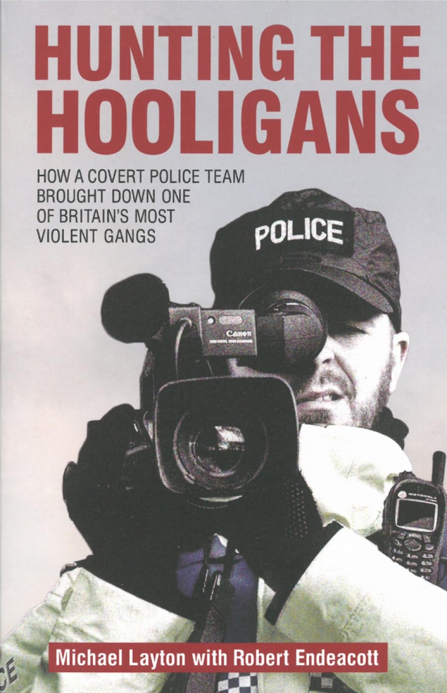 Hunting the Hooligans : Michael Layton, Robert Endeacott: Amazon.co.uk ...