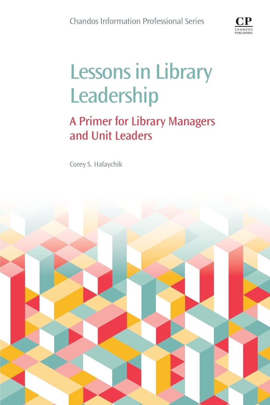 Amazon.com: Lessons in Library Leadership: A Primer for Library ...
