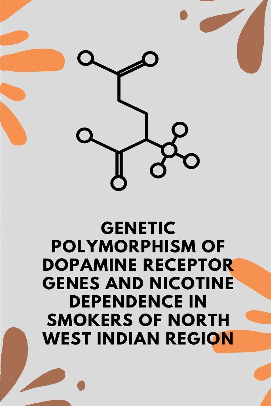 Genetic polymorphism of dopamine receptor genes and nicotine dependence in smokers: Jasdeep Kaur ...