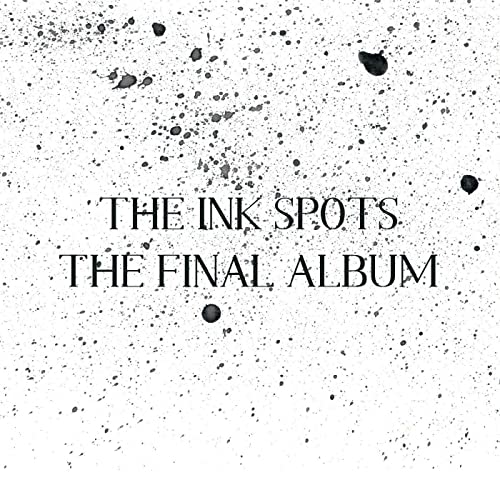 Play The Final Album by The Ink Spots on Amazon Music