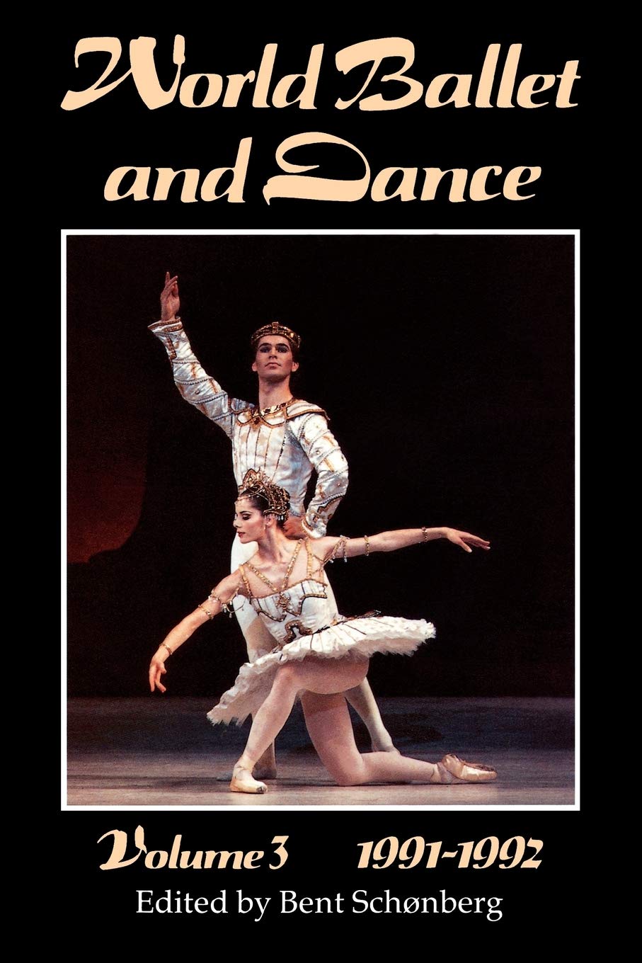 World Ballet and Dance, 1991-92: An International Yearbook: Schonberg ...