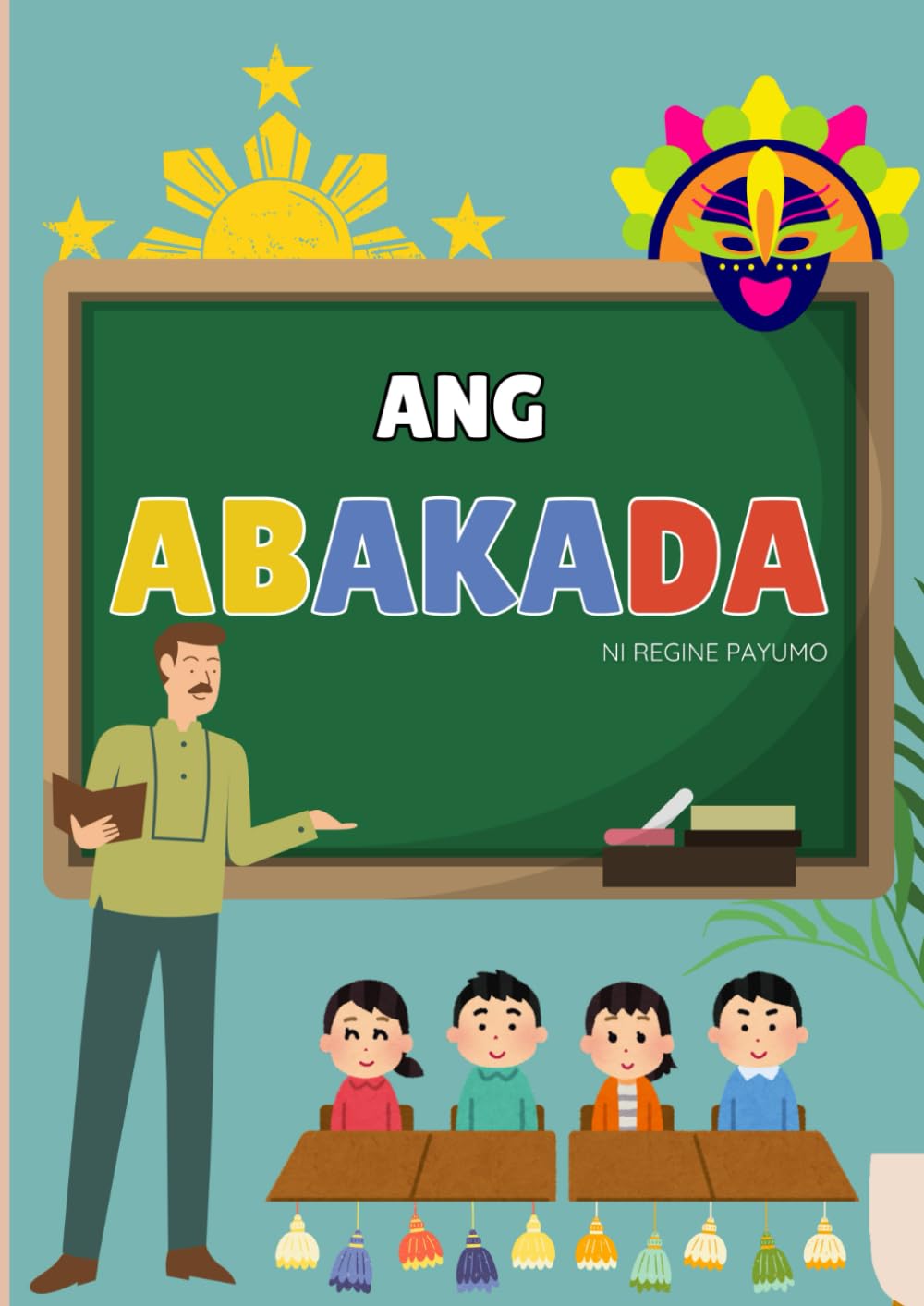 Ang ABAKADA: Learning the Filipino Alphabet : Payumo, Regine DC: Amazon ...