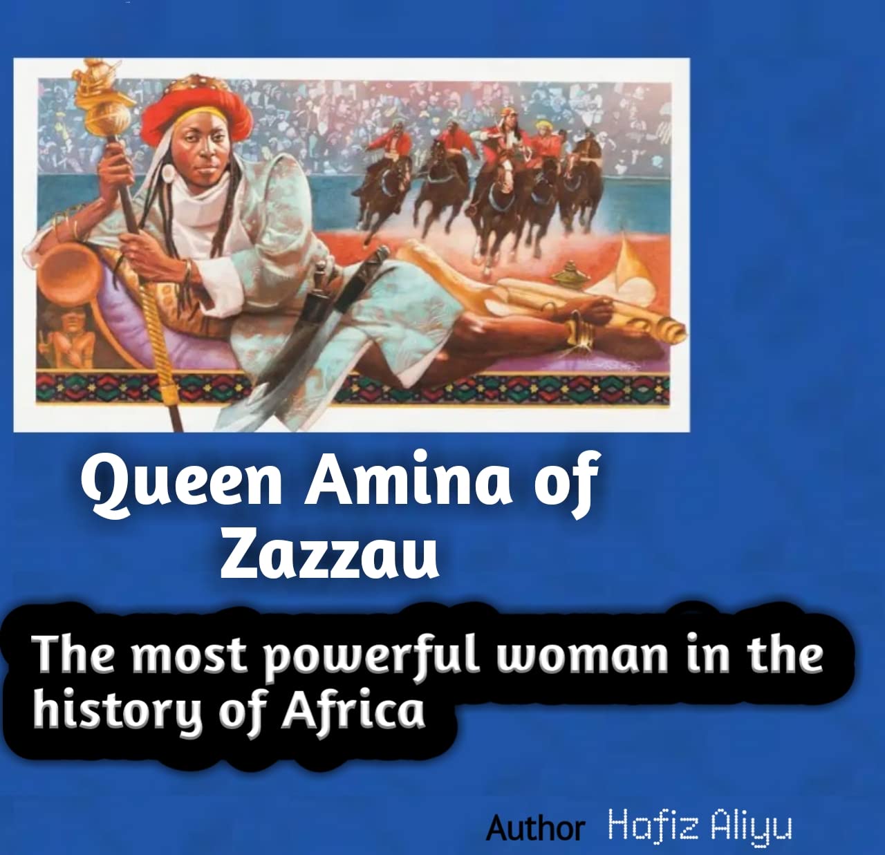 Queen Amina the most powerful woman in the history of Africa eBook ...