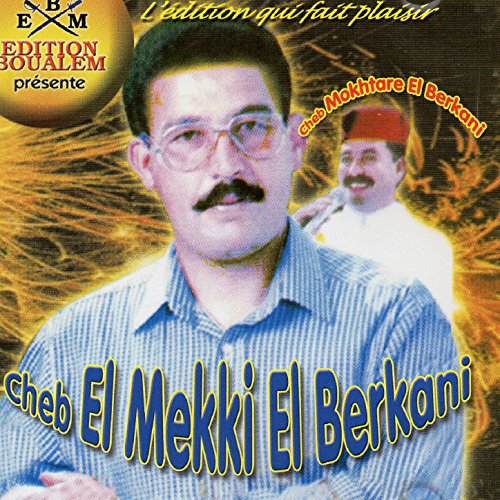 Play Bouya ya Bouya by Cheb El Mekki El Berkani feat. Cheb Mokhtare El ...