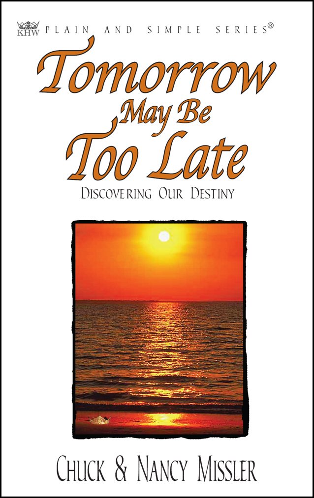 Amazon.com: Tomorrow May Be Too Late: Discovering Our Destiny (Plain ...