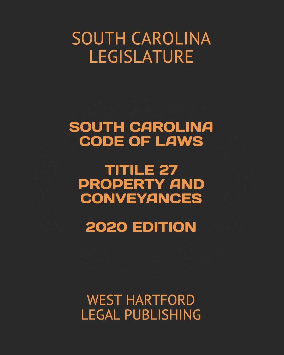 SOUTH CAROLINA CODE OF LAWS TITILE 27 PROPERTY AND CONVEYANCES 2020 ...