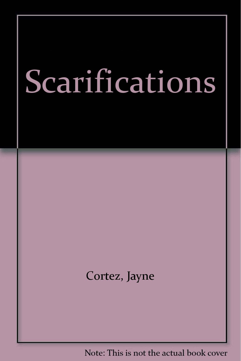 Scarifications: Cortez, Jayne: 9780686089575: Amazon.com: Books