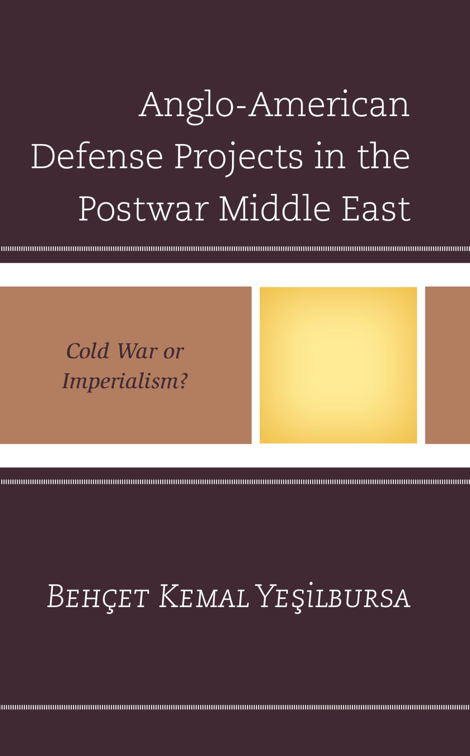 Anglo-American Defense Projects in the Postwar Middle East: Cold War or ...