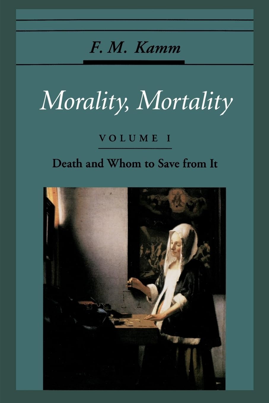 Morality, Mortality: Volume I: Death and Whom to Save from It (Oxford ...