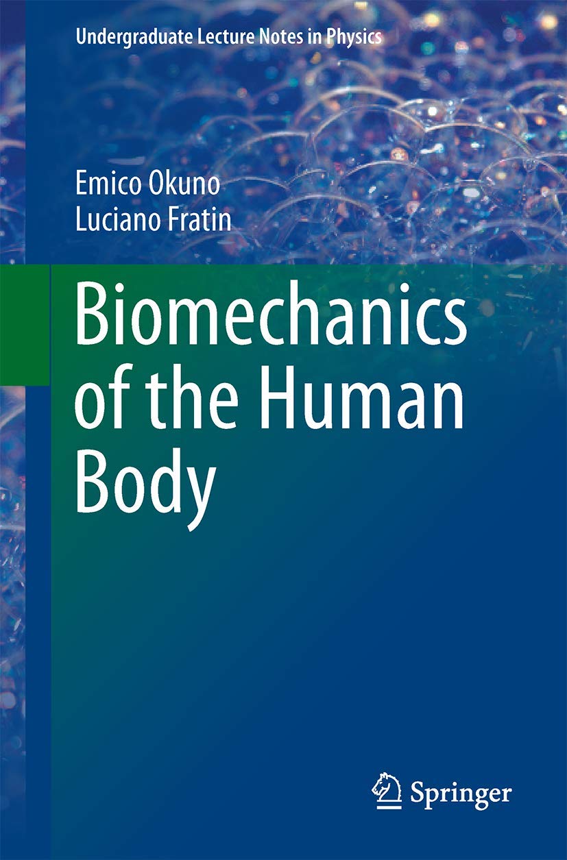 Biomechanics of the Human Body (Undergraduate Lecture Notes in Physics ...