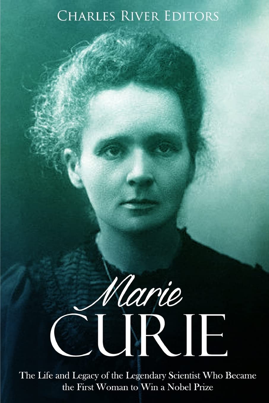 Amazon.com: Marie Curie: The Life and Legacy of the Legendary Scientist ...