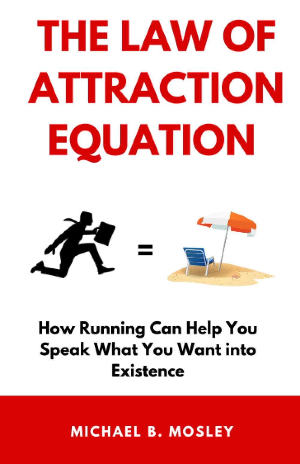 The Law of Attraction Equation: How Running Can Help You Speak What You ...