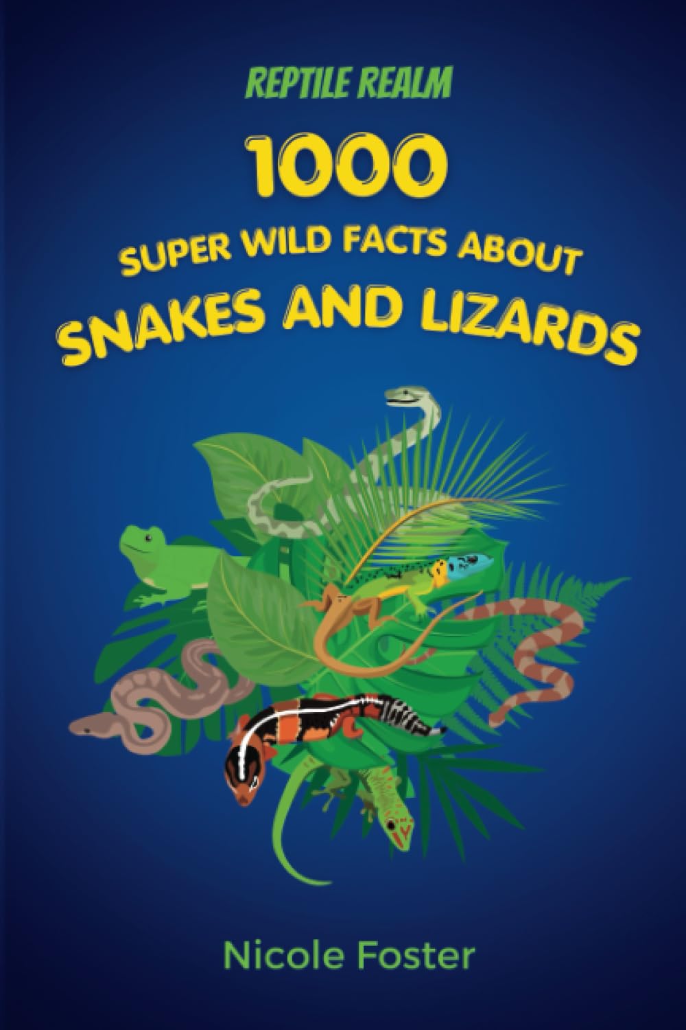 Amazon.com: Reptile Realm: 1000 Super Wild Facts About Snakes And ...