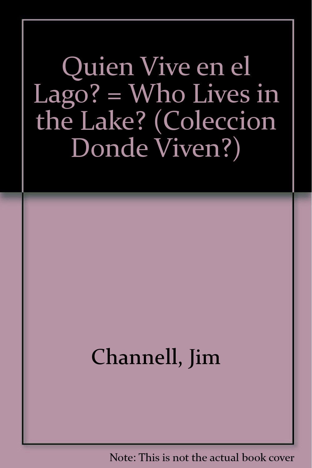 ¿Quién vive en el lago? (¿Dónde viven?) : Channell, Jim: Amazon.es: Libros