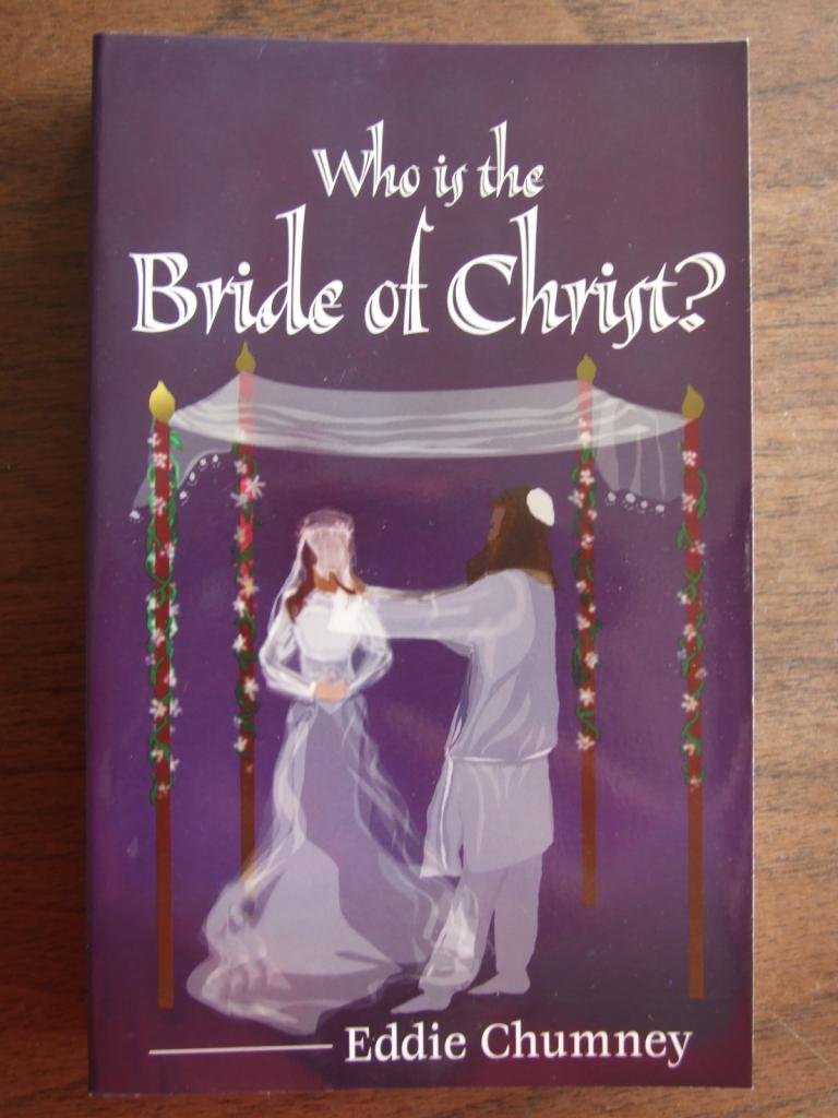 Who is the Bride of Christ?: Eddie Chumney: 9781884369551: Amazon.com ...