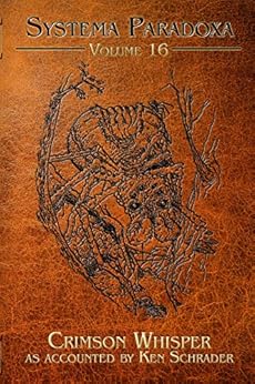 Amazon.com: Crimson Whisper (Systema Paradoxa Book 16) eBook : Schrader, Ken, Whitley, Jason ...